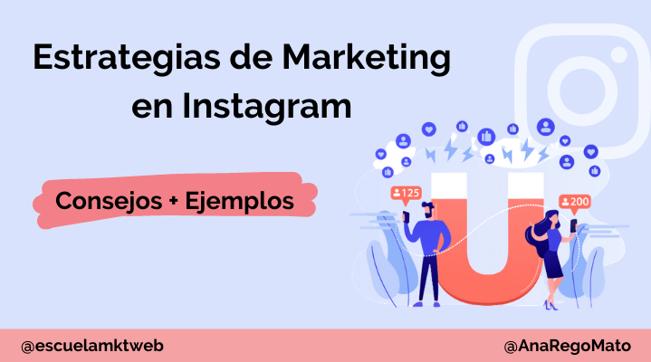 Estrategias de Marketing en Instagram Efectivas [Ejemplos + Consejos]